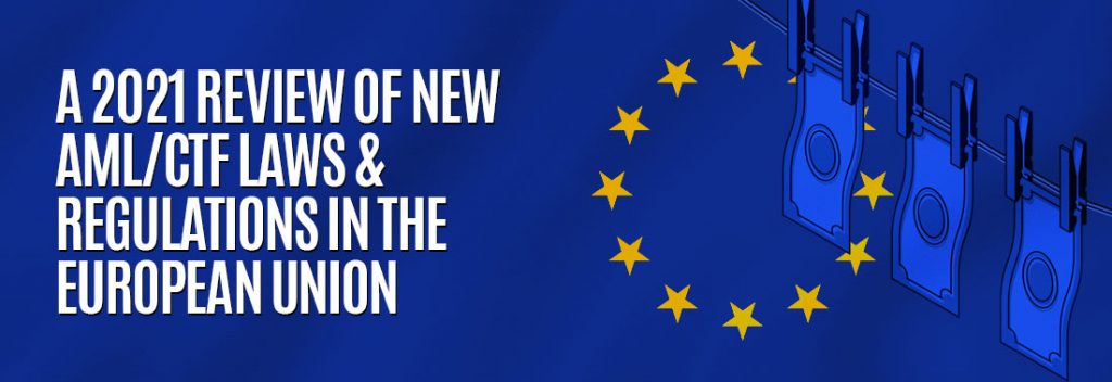 Global Anti-Money Laundering Regulations: 2021 Review of New AML/CTF ...